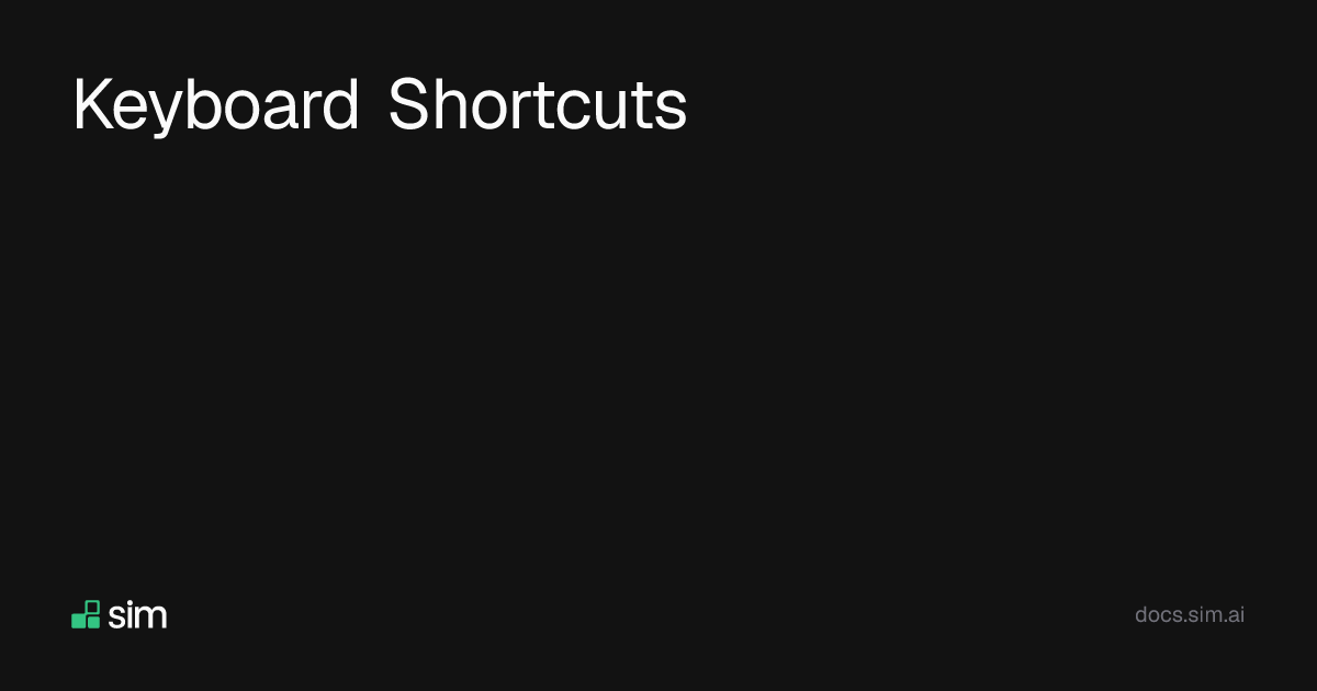 Keyboard Shortcuts | Sim Docs